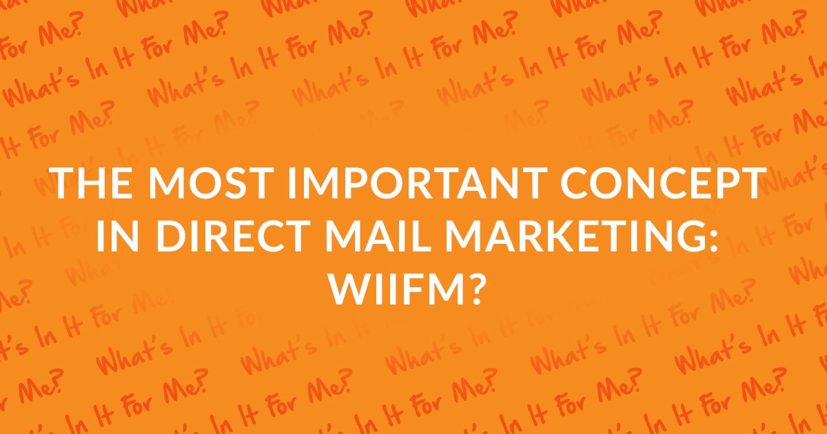The Most Important Concept in Direct Mail Marketing: WIIFM | Mail Shark